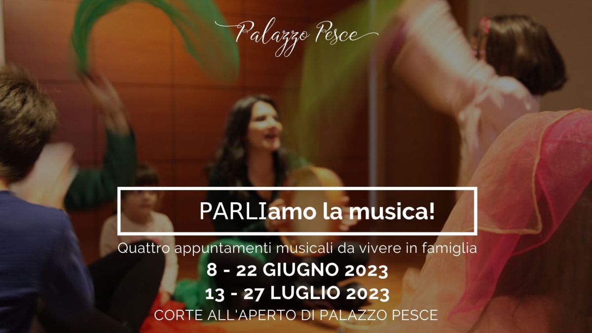 8 – 22 giugno e 13 – 27 luglio 2023: 𝖯𝖠𝖱𝖫𝖨amo la musica! [Laboratorio ...